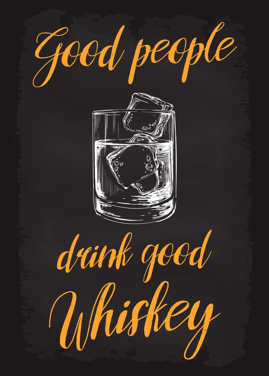 'Good People Drink Whiskey' Poster, picture, metal print, paint by ...