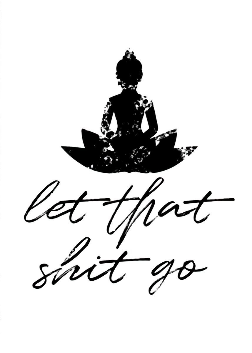 'Funny Let That Shit Go' Poster, picture, metal print, paint by Metal ...