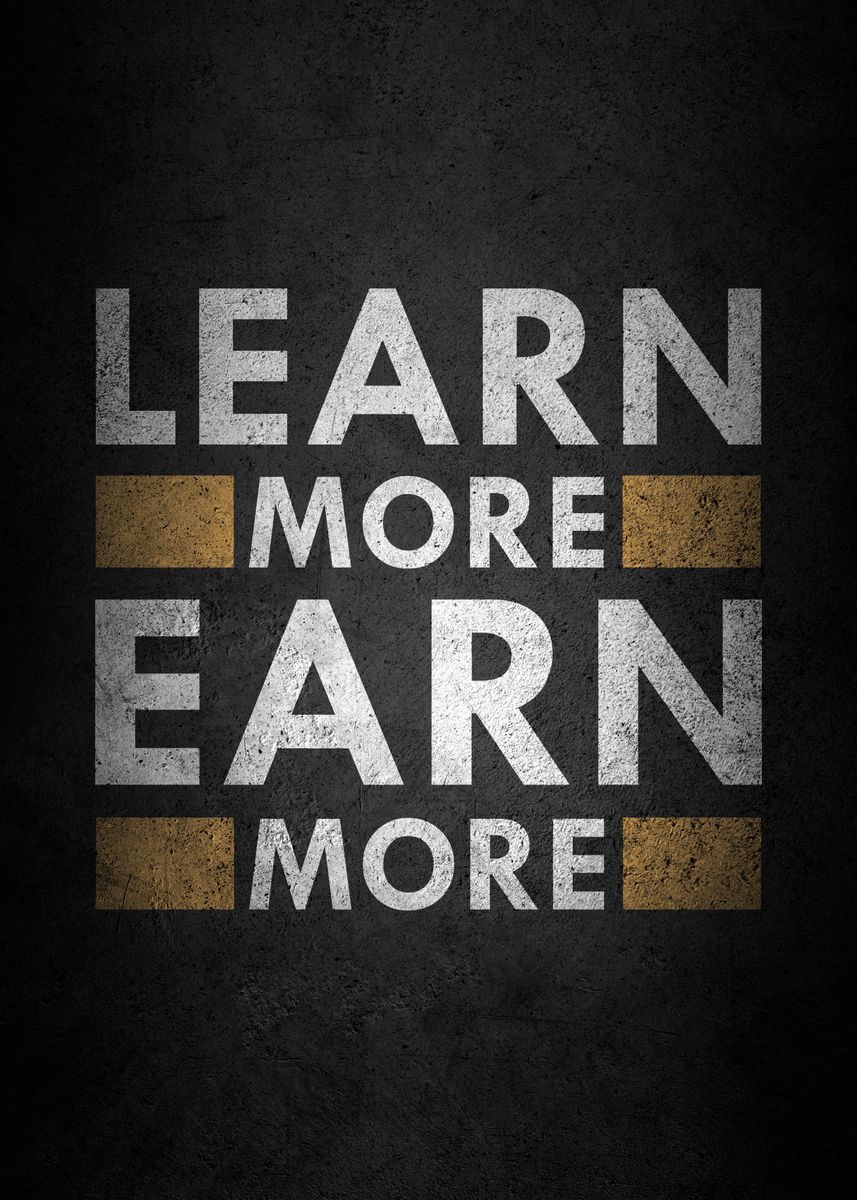 'Learn and earn' Poster, picture, metal print, paint by Kaly Prints ...