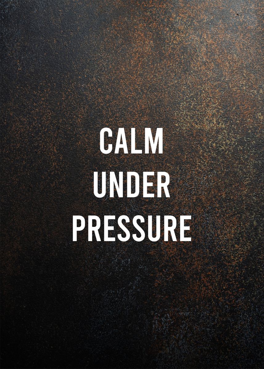 'Calm under pressure' Poster, picture, metal print, paint by Greatest ...