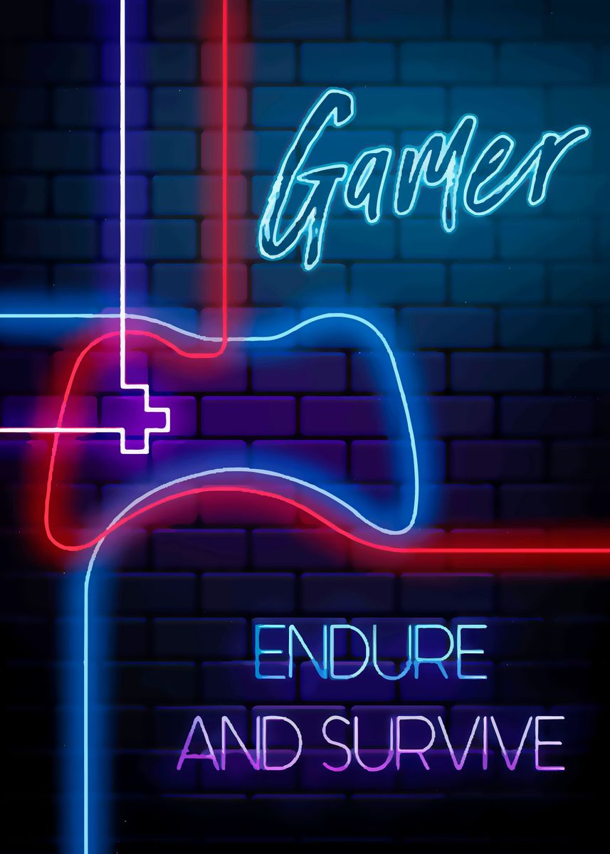 'Gamer Endure And Survive ' Poster, picture, metal print, paint by ...