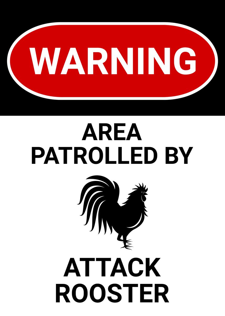 'BEWARE OF ATTACK ROOSTER' Poster, picture, metal print, paint by ...