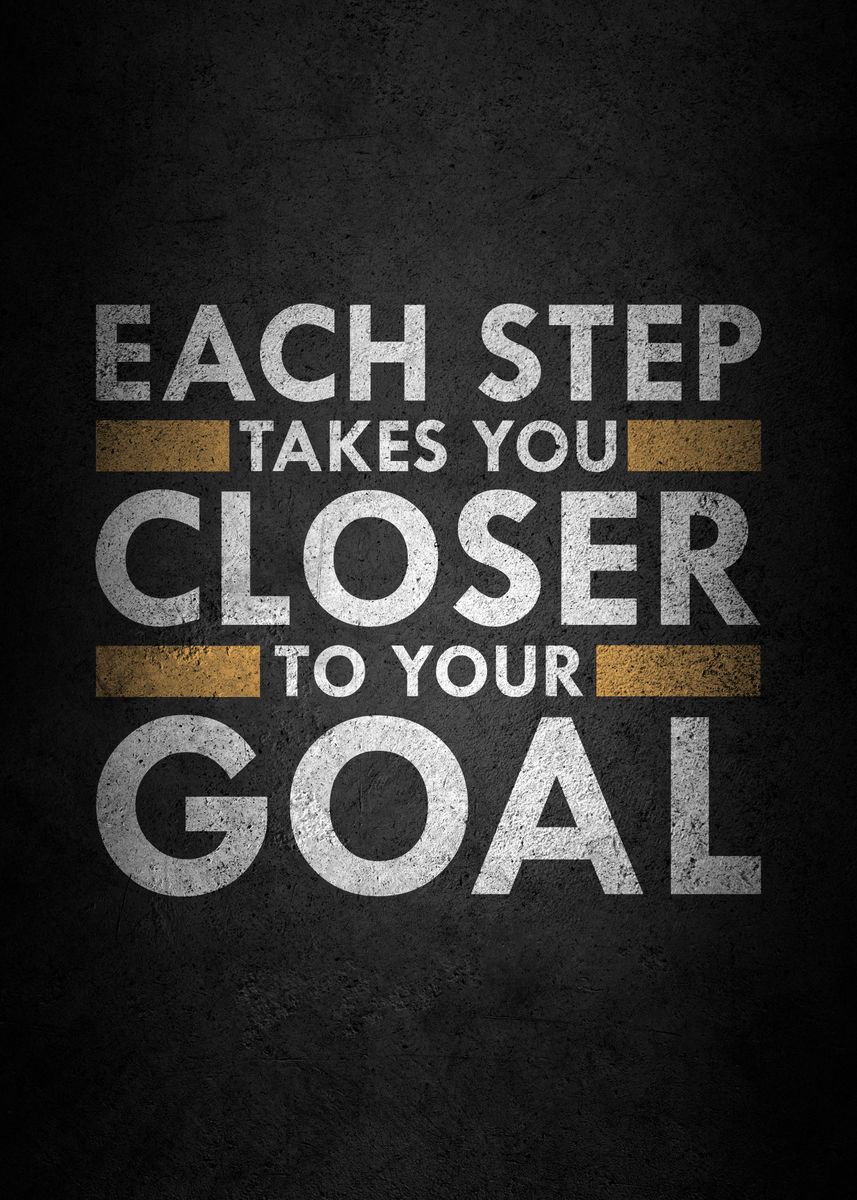 'Closer to your goal' Poster, picture, metal print, paint by Kaly ...