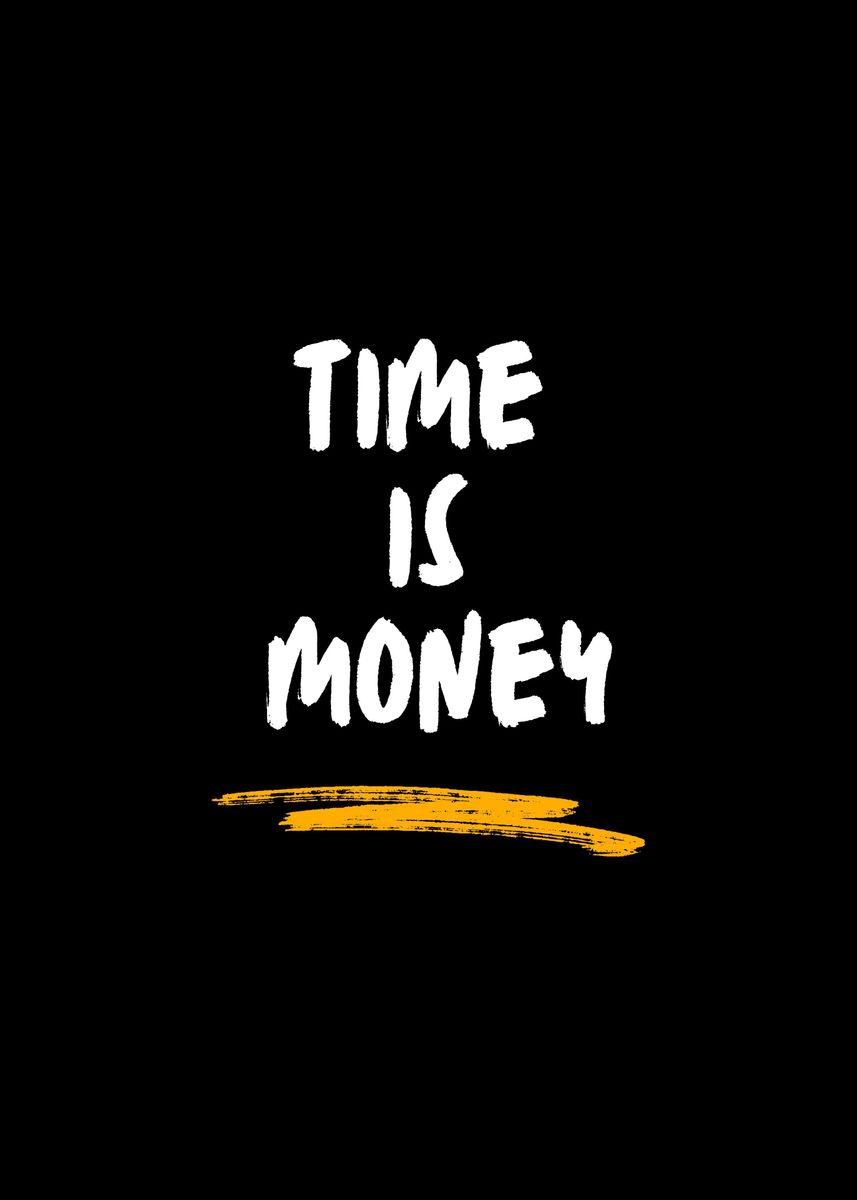 'Time Is Money Quotes' Poster, picture, metal print, paint by Wisnu ...