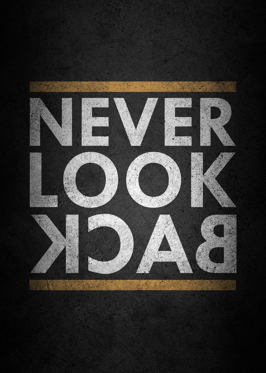 'Never look back' Poster, picture, metal print, paint by Kaly Prints ...