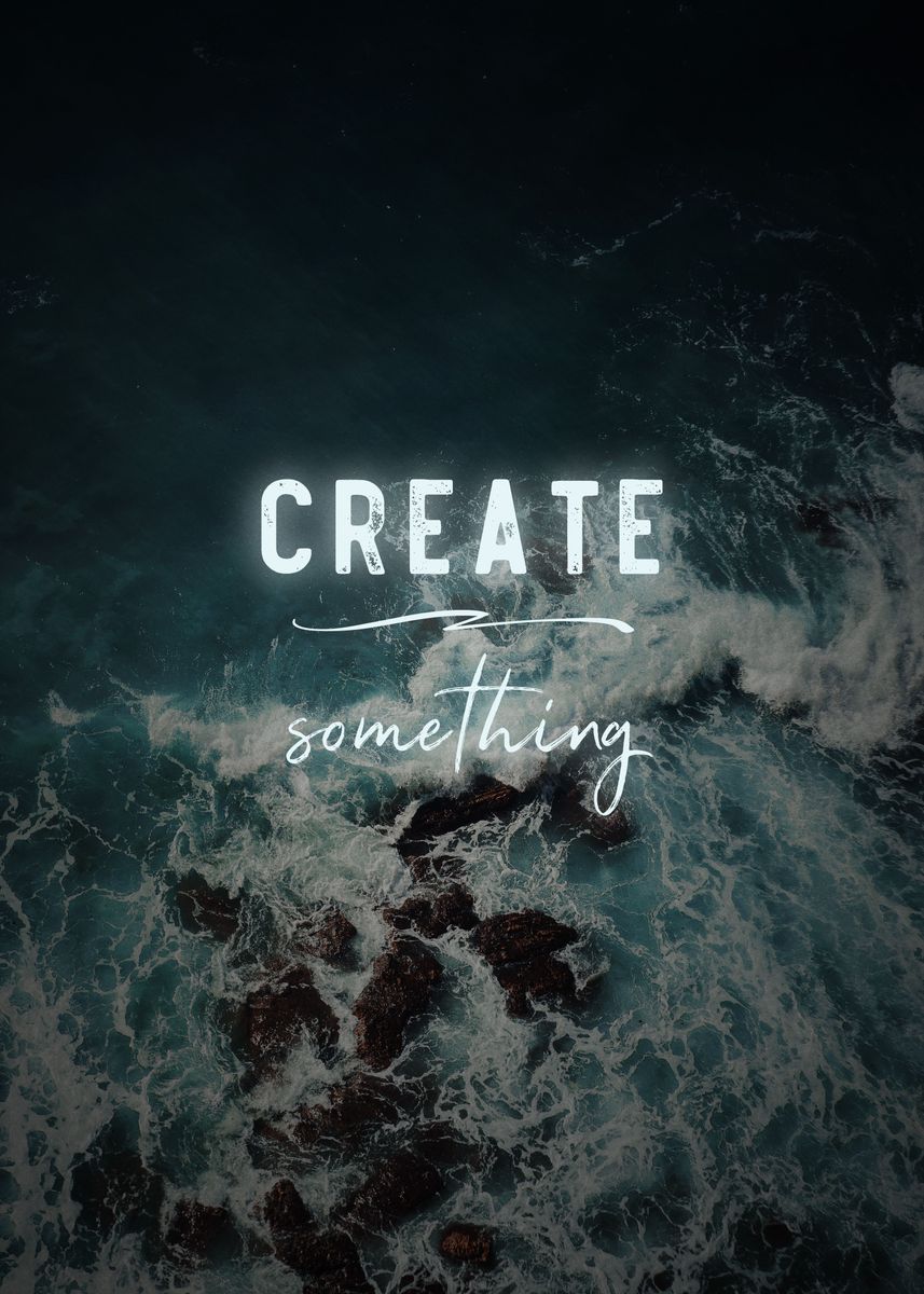 'Create Something' Poster, picture, metal print, paint by Cedric Rehm ...