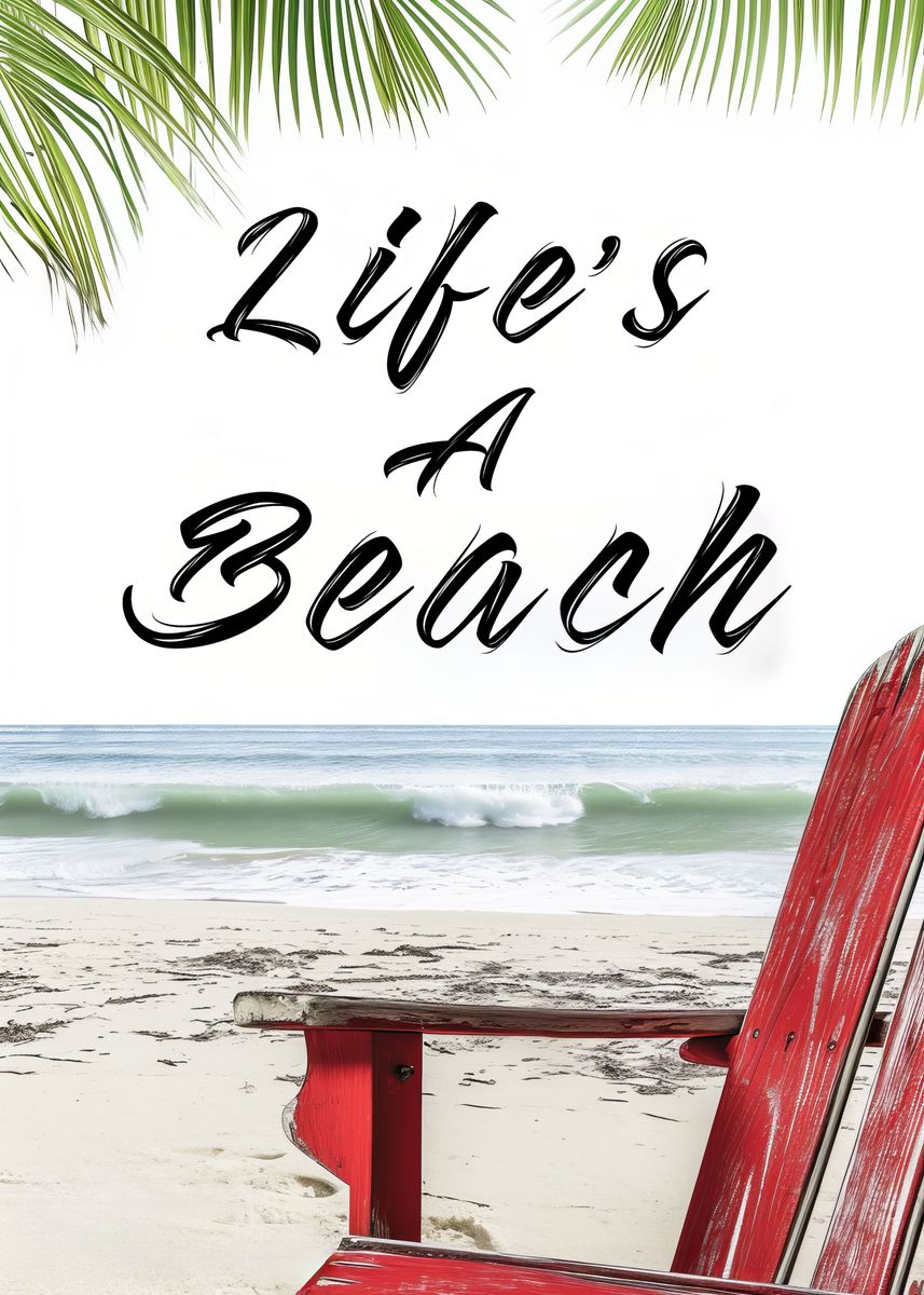 'Lifes a Beach Poster' Poster, picture, metal print, paint by urbanbuzz ...