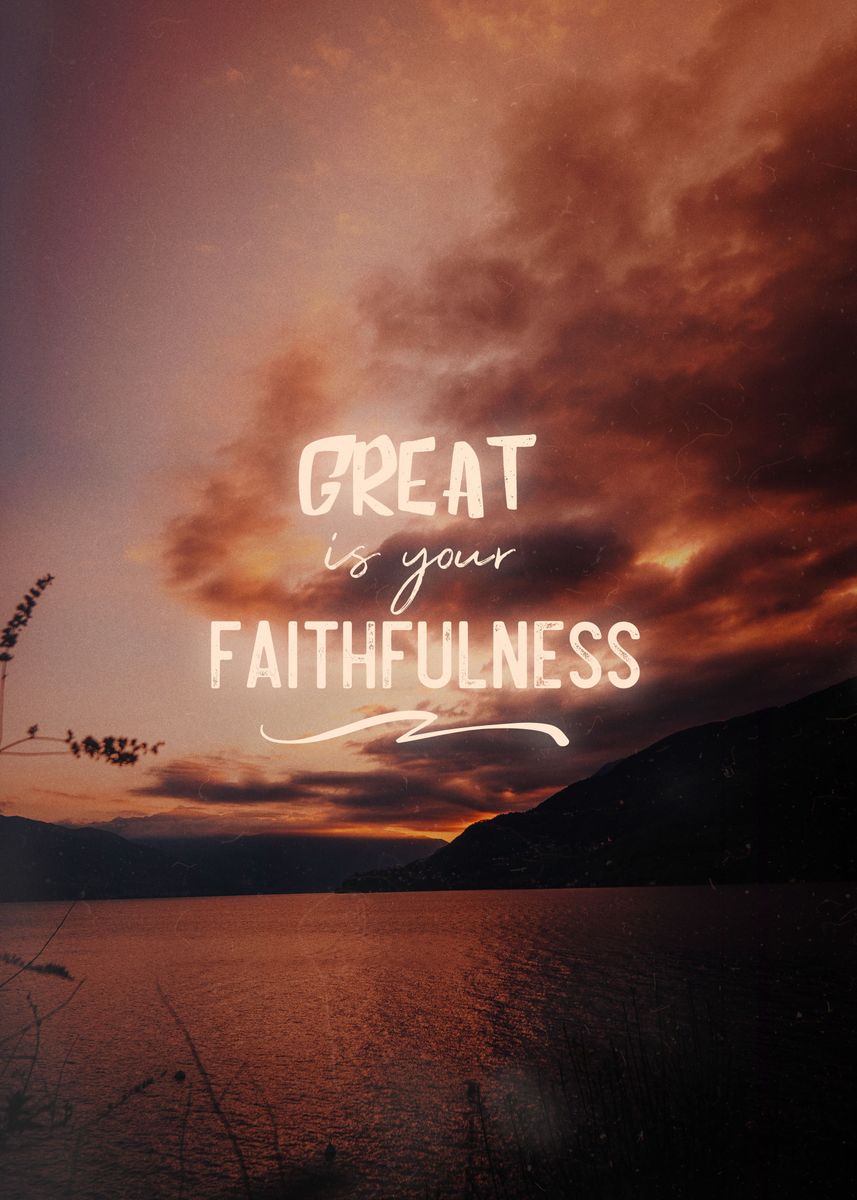 'Great is your faithfulness' Poster, picture, metal print, paint by ...