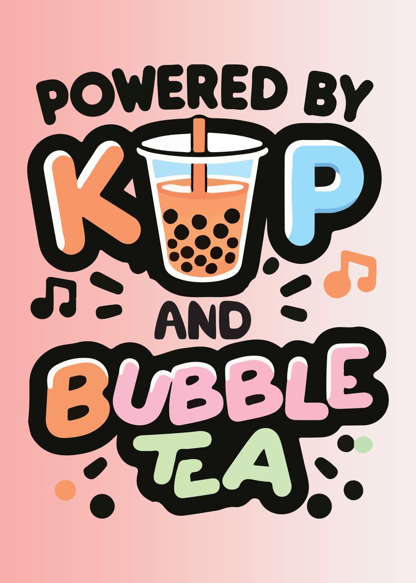 'Powered By K Pop and Boba' Poster, picture, metal print, paint by CHAN ...