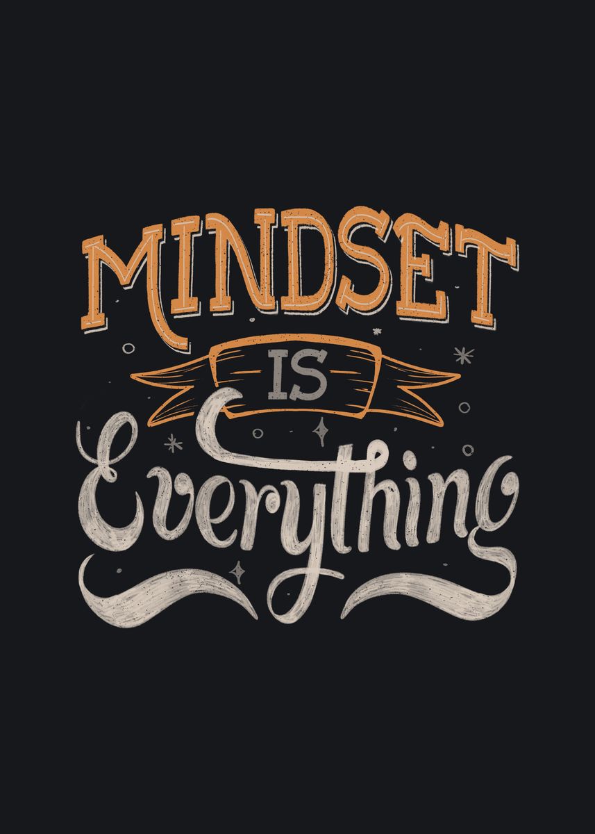 'Mindset is Everything' Poster, picture, metal print, paint by Tobias ...