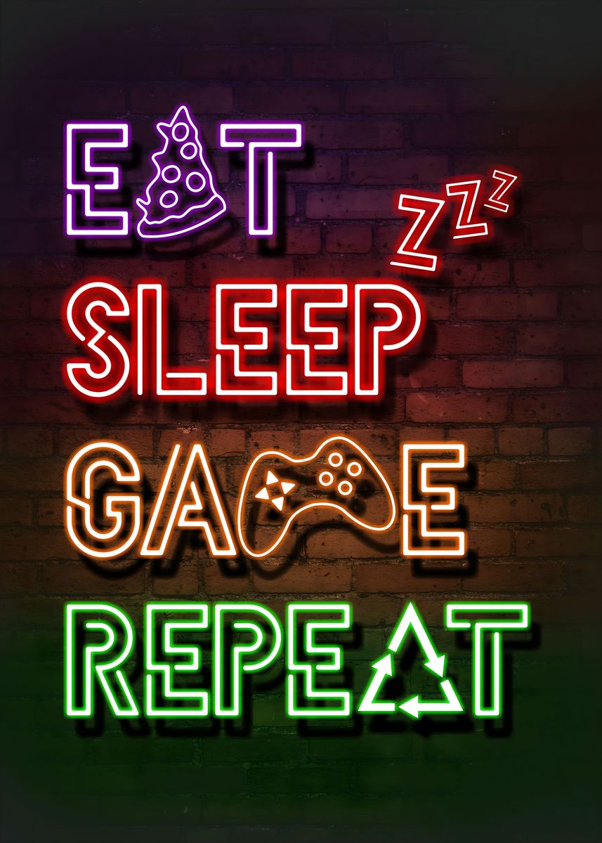 'Eat Sleep Game Repeat Neon' Poster, picture, metal print, paint by EB ...