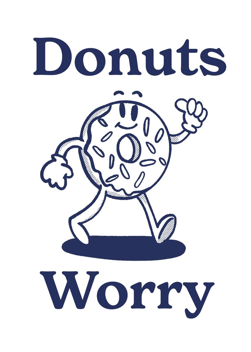 'donuts worry' Poster, picture, metal print, paint by EDSON RAMOS | Displate