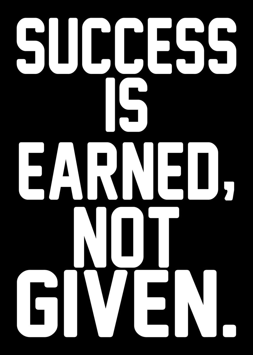 'SUCCESS EARNED NOT' Poster, picture, metal print, paint by GRAPHIC ...