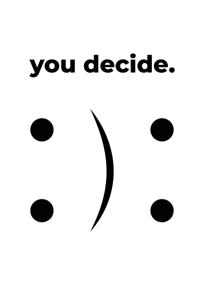 'You Decide Quotes' Poster, picture, metal print, paint by DASDOFF ...