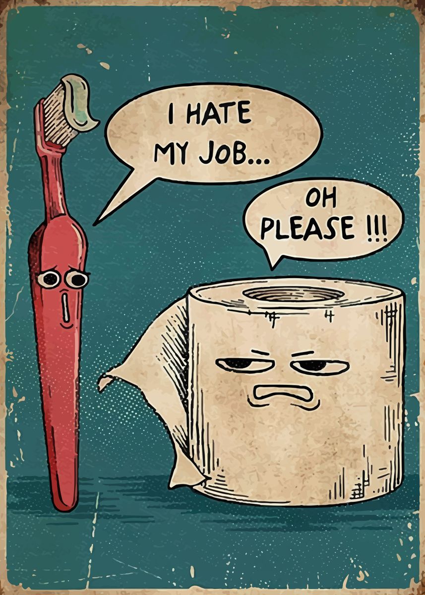 'I Hate My Job Funny ' Poster, picture, metal print, paint by Metal ...
