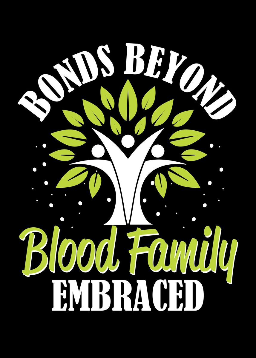 'Bonds Beyond Blood Family' Poster, picture, metal print, paint by ...