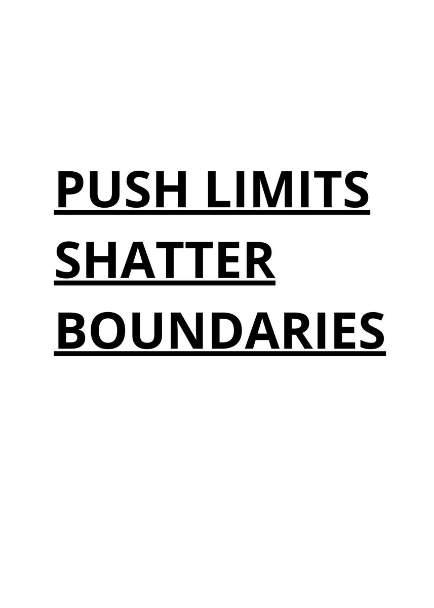 'Push Limits Shatter Bound' Poster, picture, metal print, paint by ...