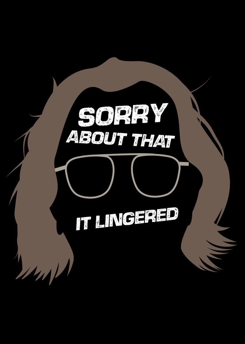 'Sorry about that' Poster, picture, metal print, paint by rocket man ...