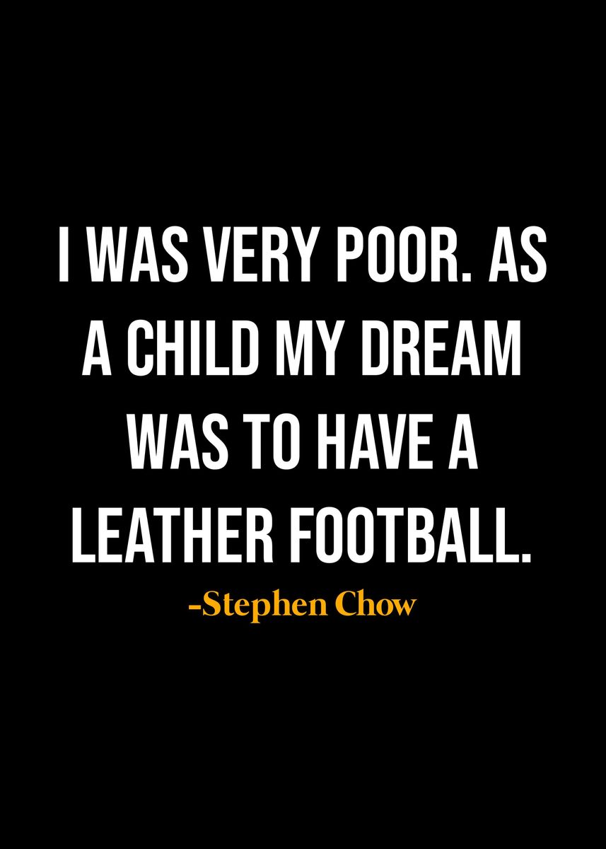 'Stephen Chow Quotes ' Poster, picture, metal print, paint by KLIP ...