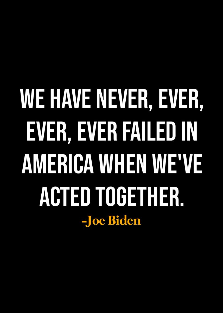 'Joe Biden Quotes ' Poster, picture, metal print, paint by KLIP ...