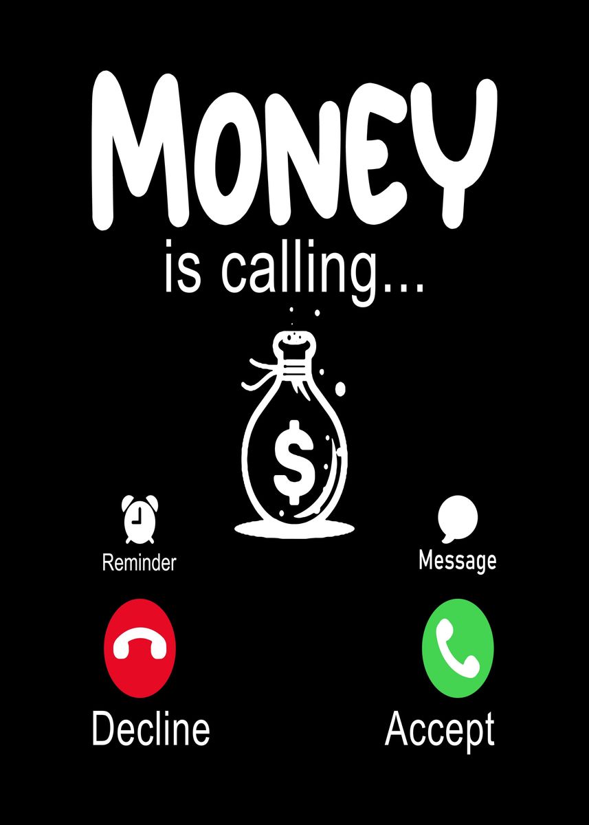 'Money is calling' Poster, picture, metal print, paint by biliacci ...