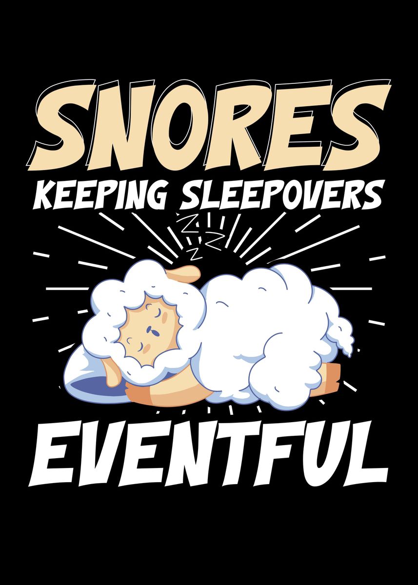 'Snores Keeping Sleepovers' Poster, picture, metal print, paint by ...