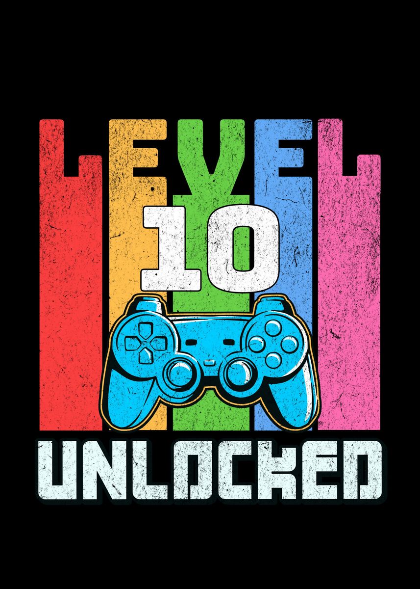 'Level 10 Unlocked ' Poster, picture, metal print, paint by Le Hong ...