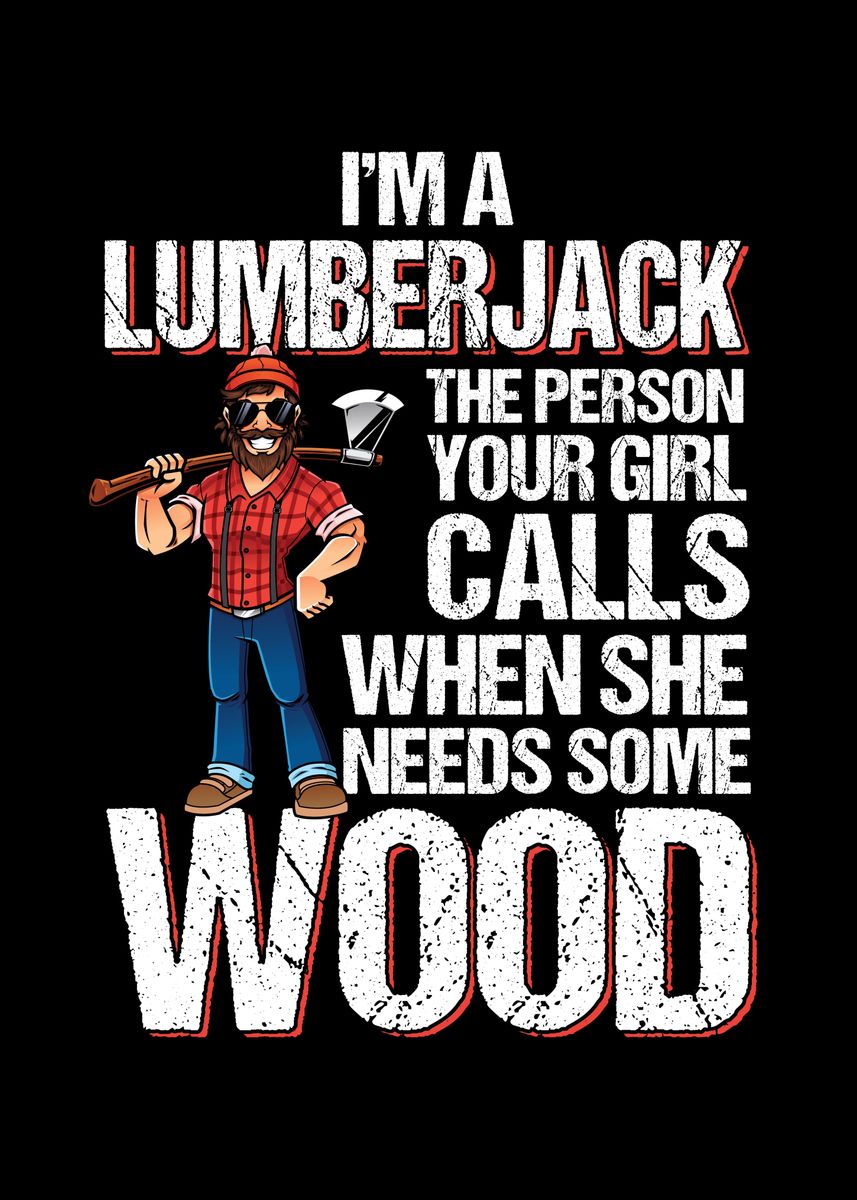 'Funny Lumberjack Quote' Poster, picture, metal print, paint by ...