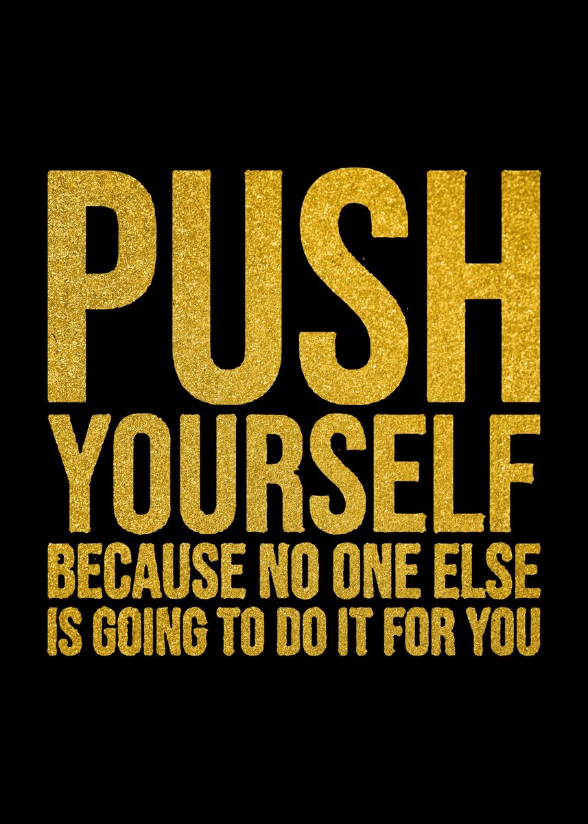 'Push Yourself' Poster, picture, metal print, paint by Ammar Zain ...