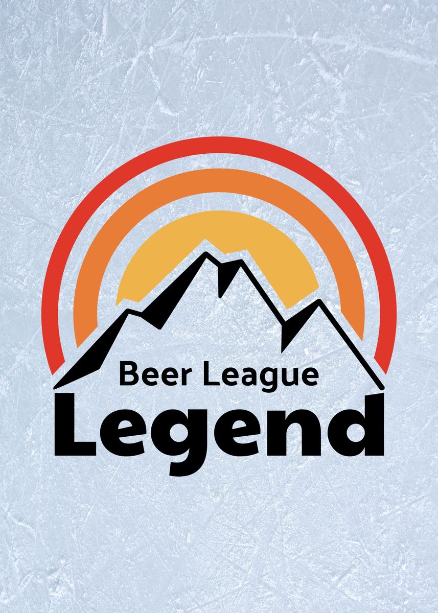 'Hockey Beer League Legend' Poster, picture, metal print, paint by ...
