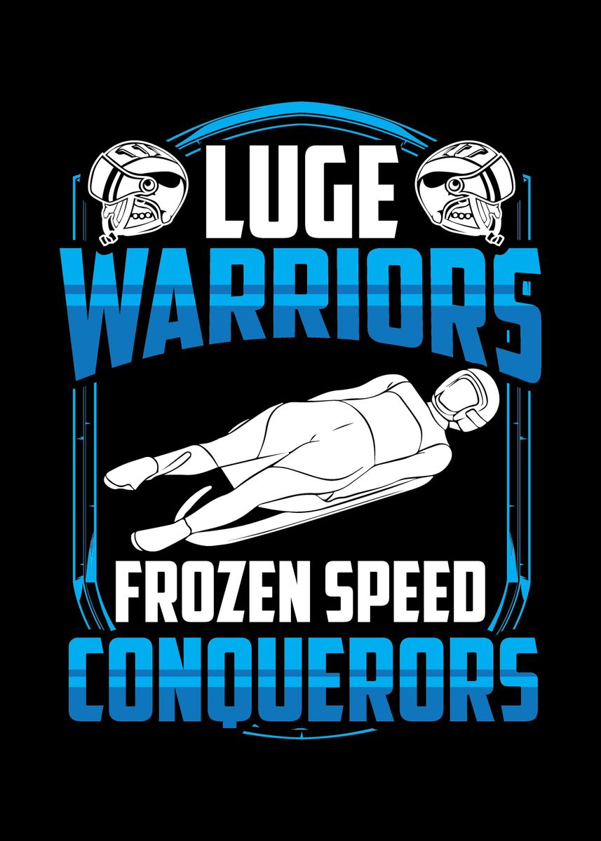 'Luge Warriors Frozen Speed' Poster, picture, metal print, paint by ...