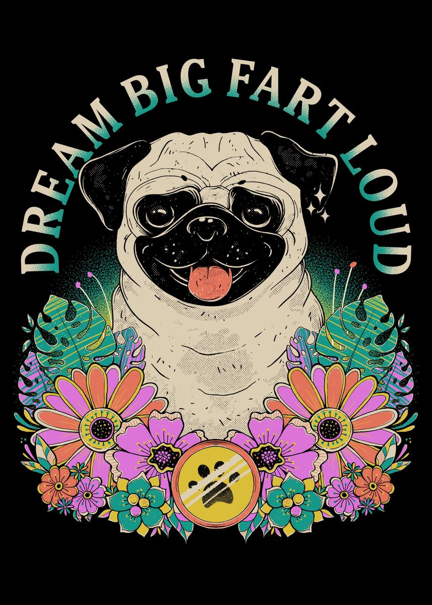 'Dream Big Fart Loud' Poster, picture, metal print, paint by Famous ...