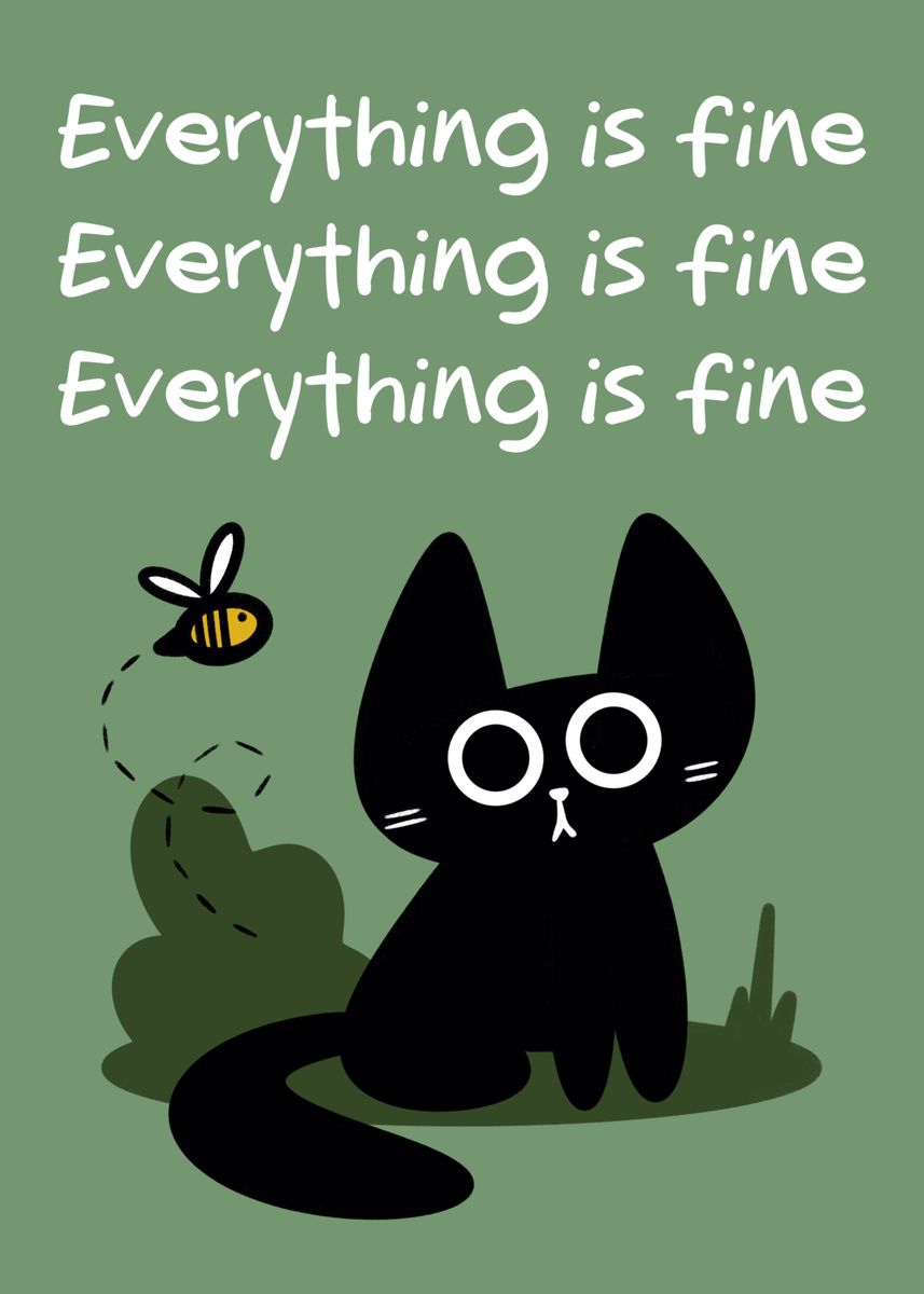 'Everything Is Fine' Poster, picture, metal print, paint by damglynn ...