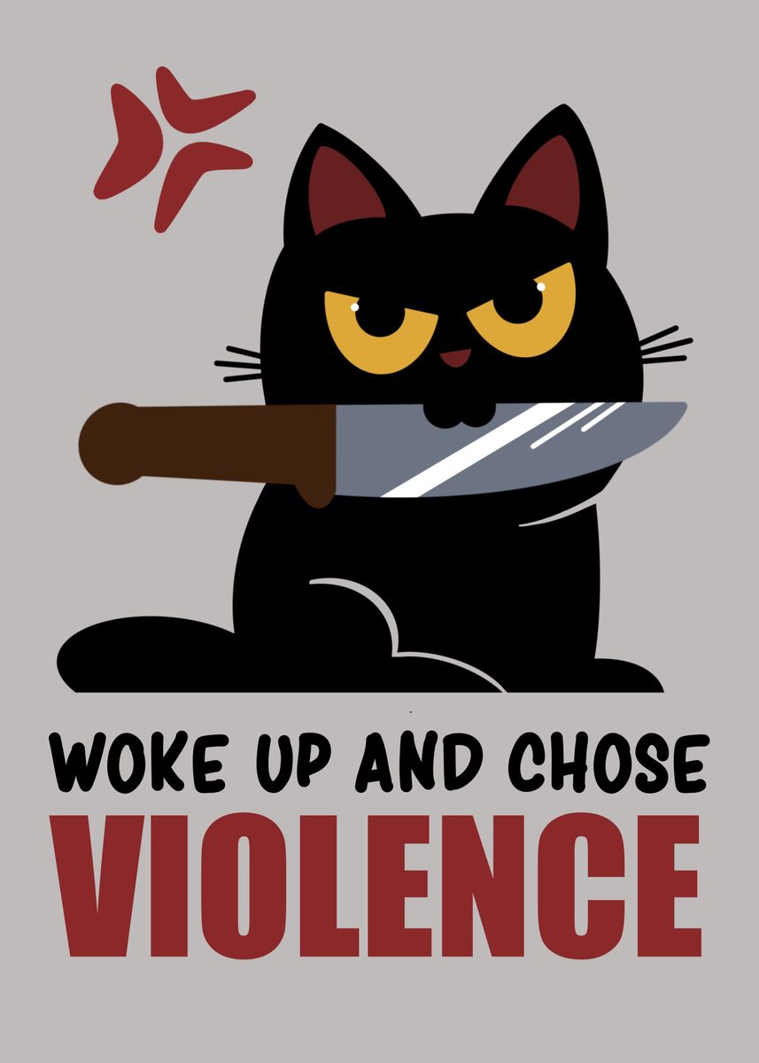 'Kitty Chose Violence' Poster, picture, metal print, paint by damglynn ...