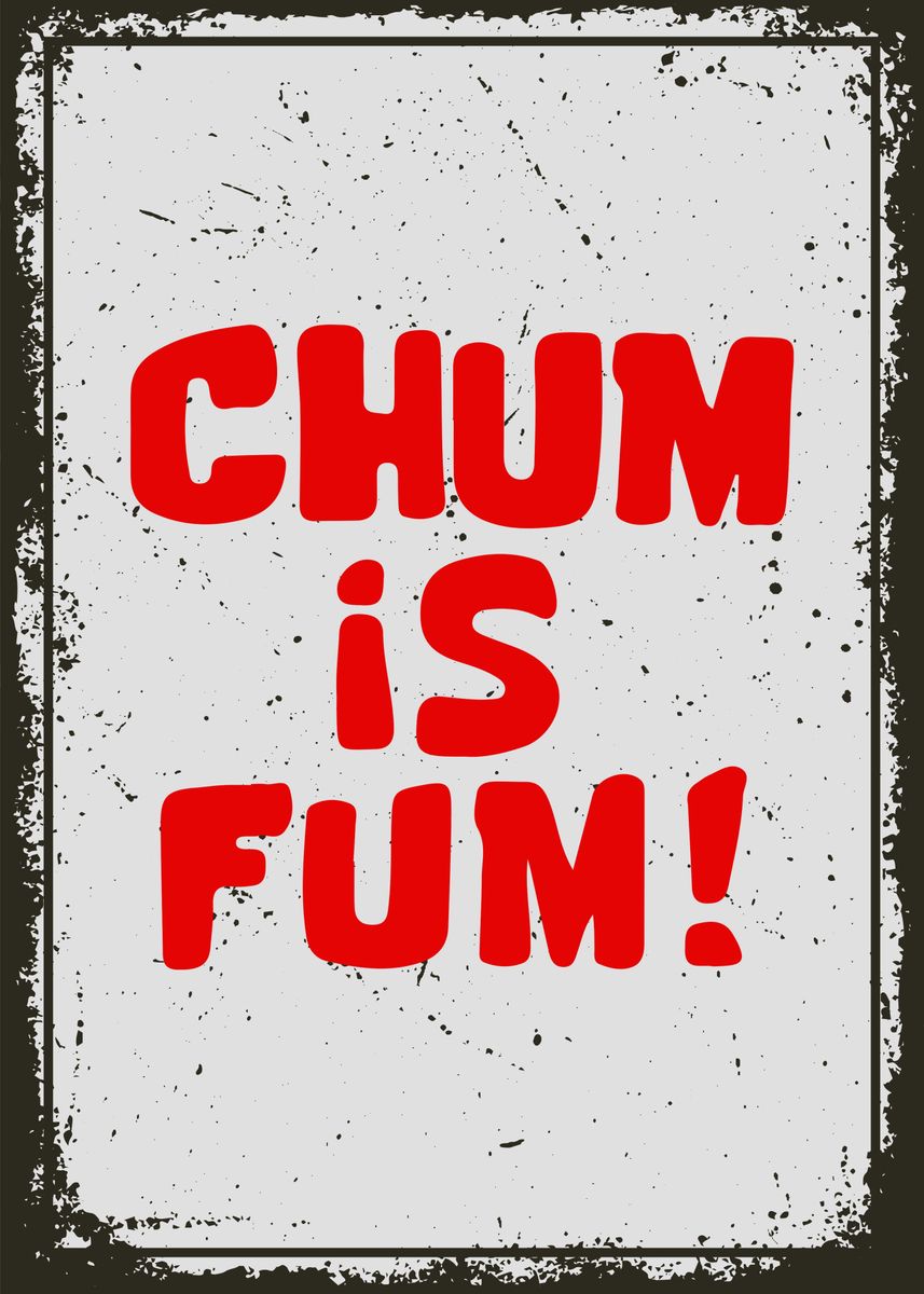 'Meme Chum is Fum' Poster, picture, metal print, paint by Golden Words ...