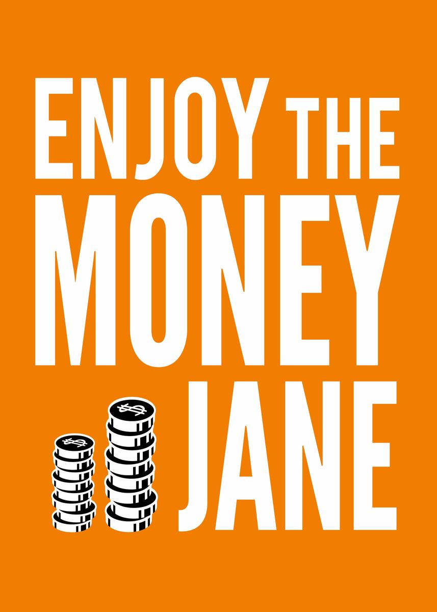 'Enjoy The Money Jane' Poster, picture, metal print, paint by funk punk ...