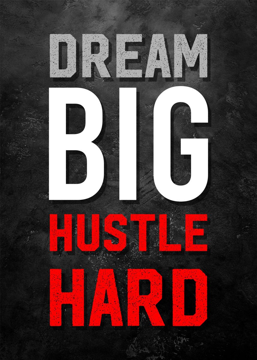 'dream big hustle hard' Poster, picture, metal print, paint by ...