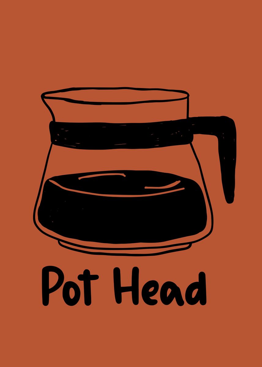 'Pot Head' Poster, picture, metal print, paint by funk punk | Displate