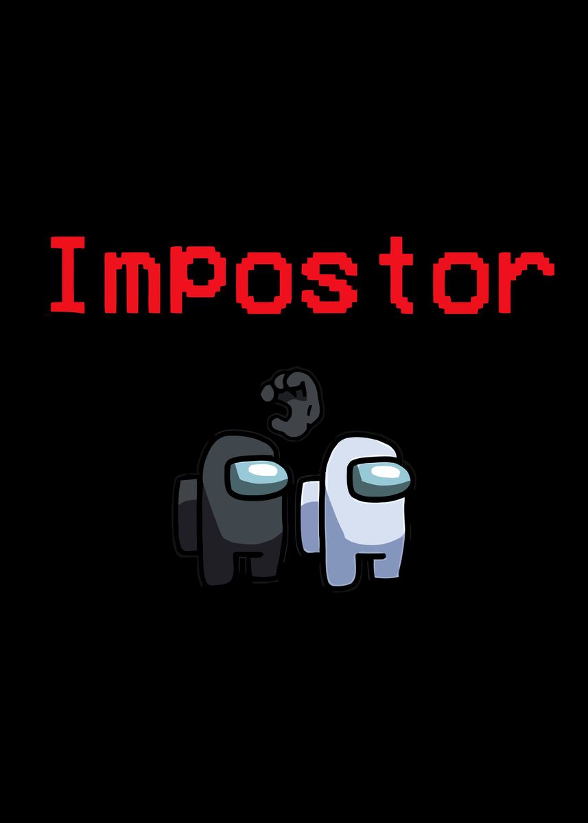 'Among Us Impostor' Poster, picture, metal print, paint by Avus Huel ...