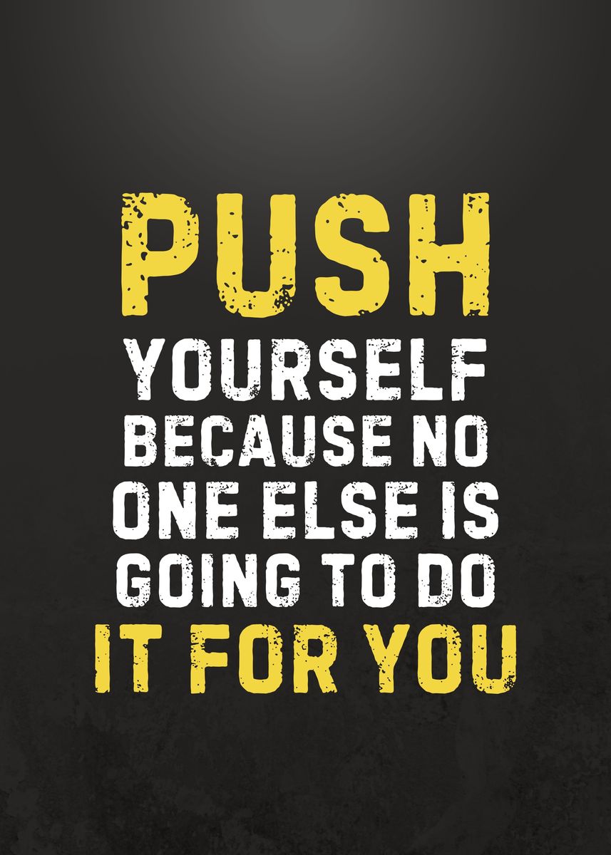 'Push Yourself Motivation' Poster, picture, metal print, paint by ...