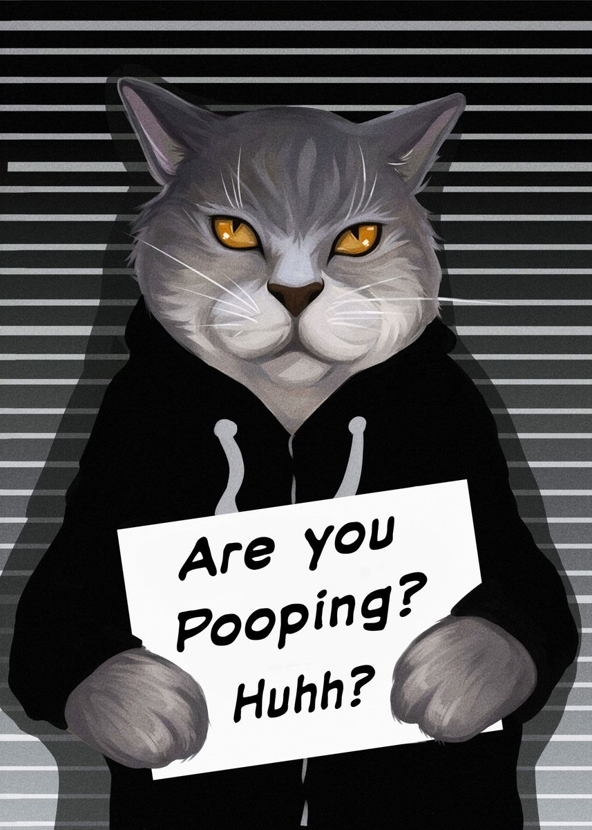 'Cat Are You Pooping Meme' Poster, picture, metal print, paint by Fino ...