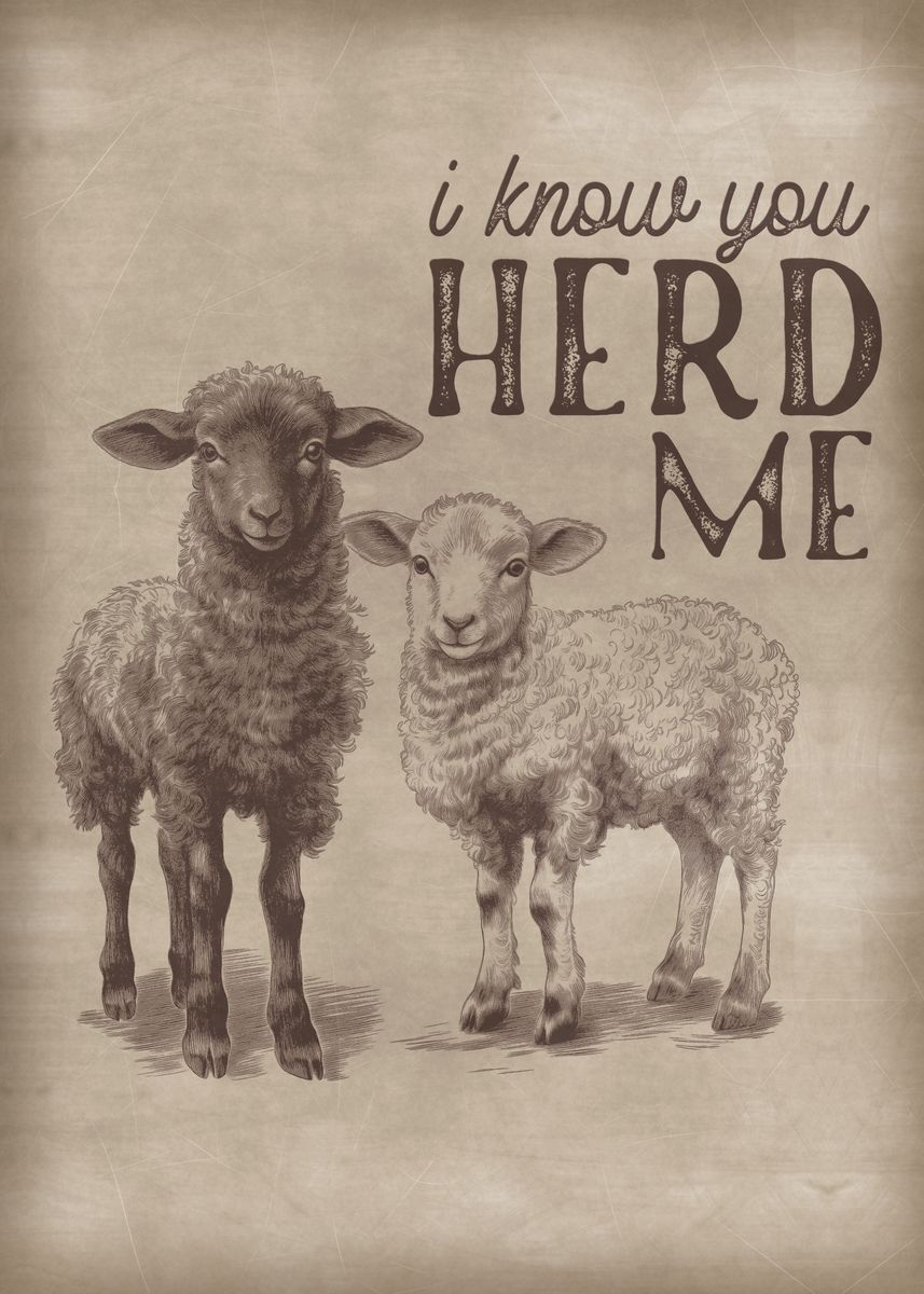 'I know you herd me' Poster, picture, metal print, paint by XandYart ...