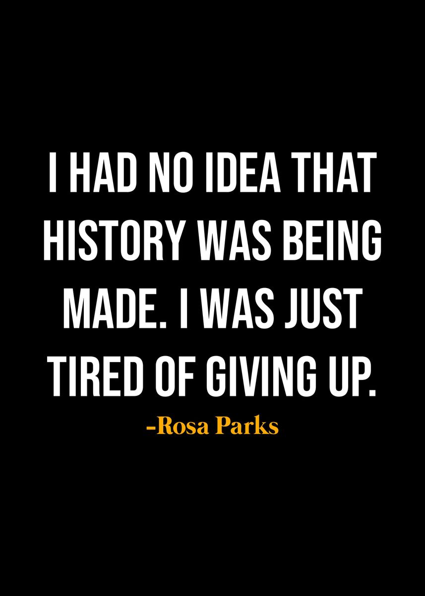 'Rosa Parks Quotes ' Poster, picture, metal print, paint by KLIP ...