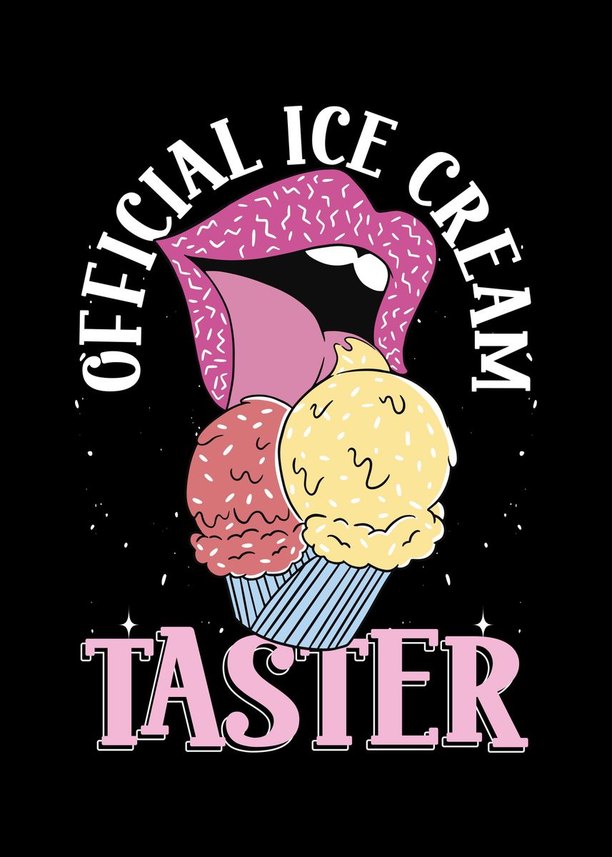 'Official Ice Cream Taster' Poster, picture, metal print, paint by ...
