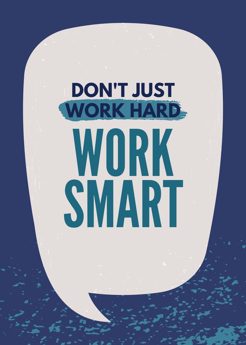 'dont just work hard work' Poster, picture, metal print, paint by ...