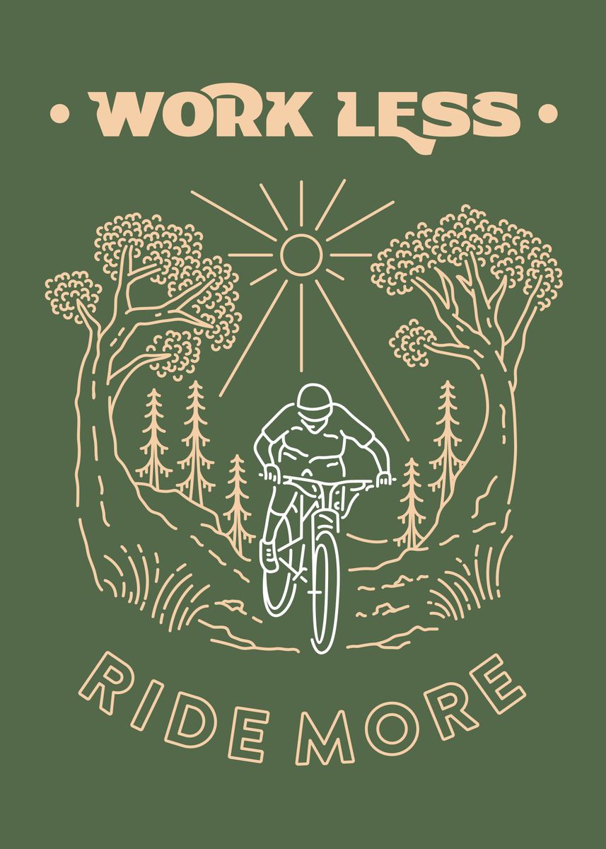 'Work Less Ride More' Poster, picture, metal print, paint by VEKTORKITA ...