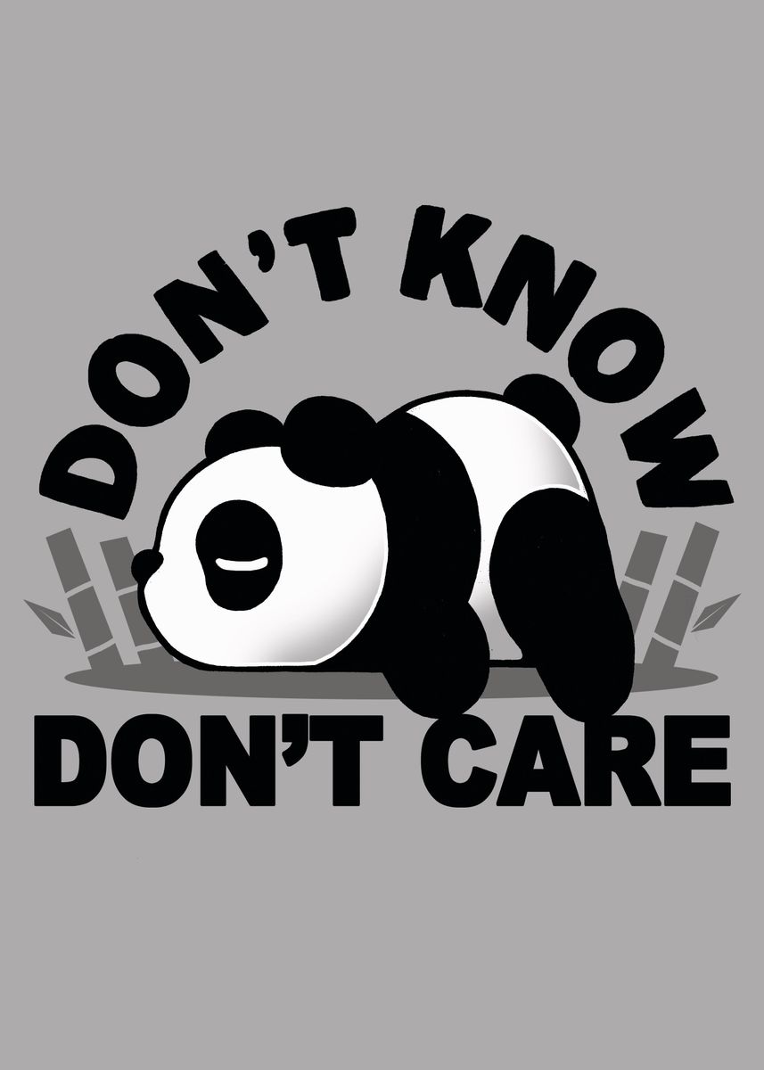 'Dont Know Dont Care' Poster, picture, metal print, paint by Valentina ...