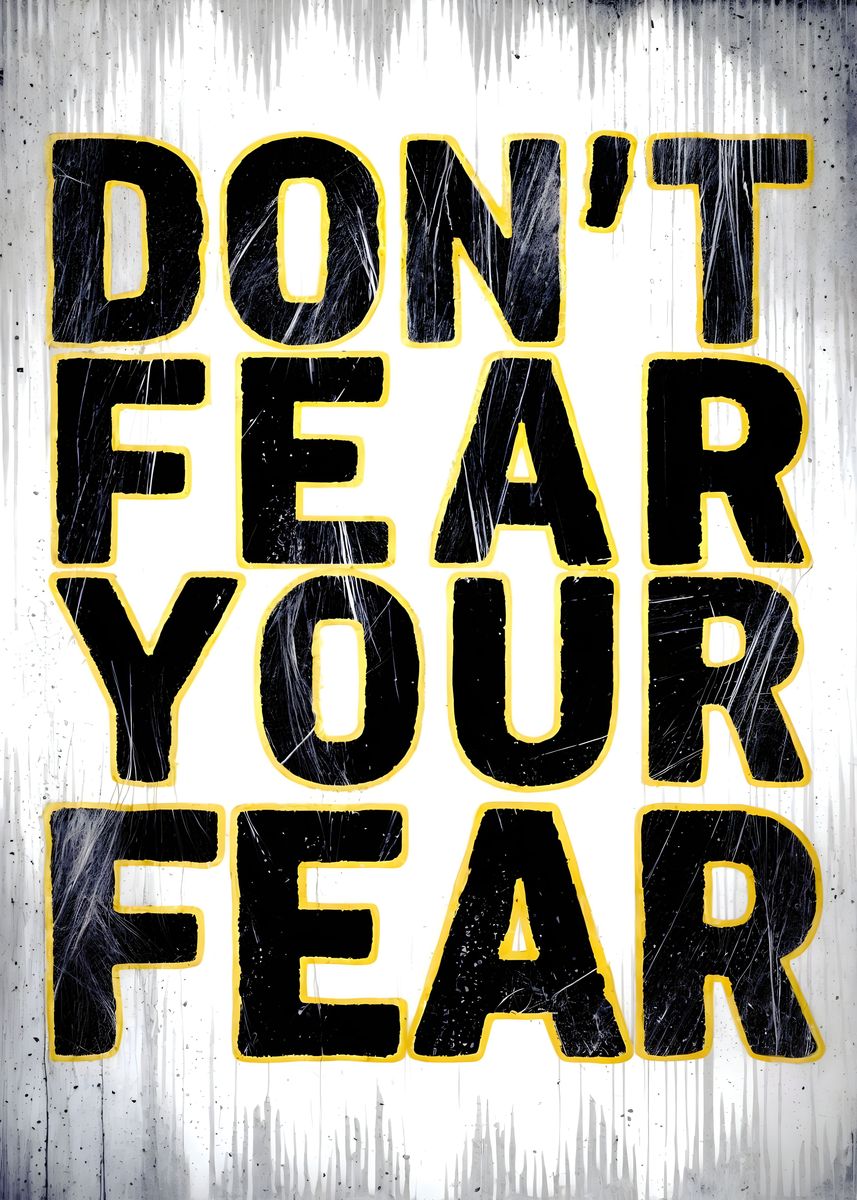 'dont fear your fear ' Poster, picture, metal print, paint by Top new ...