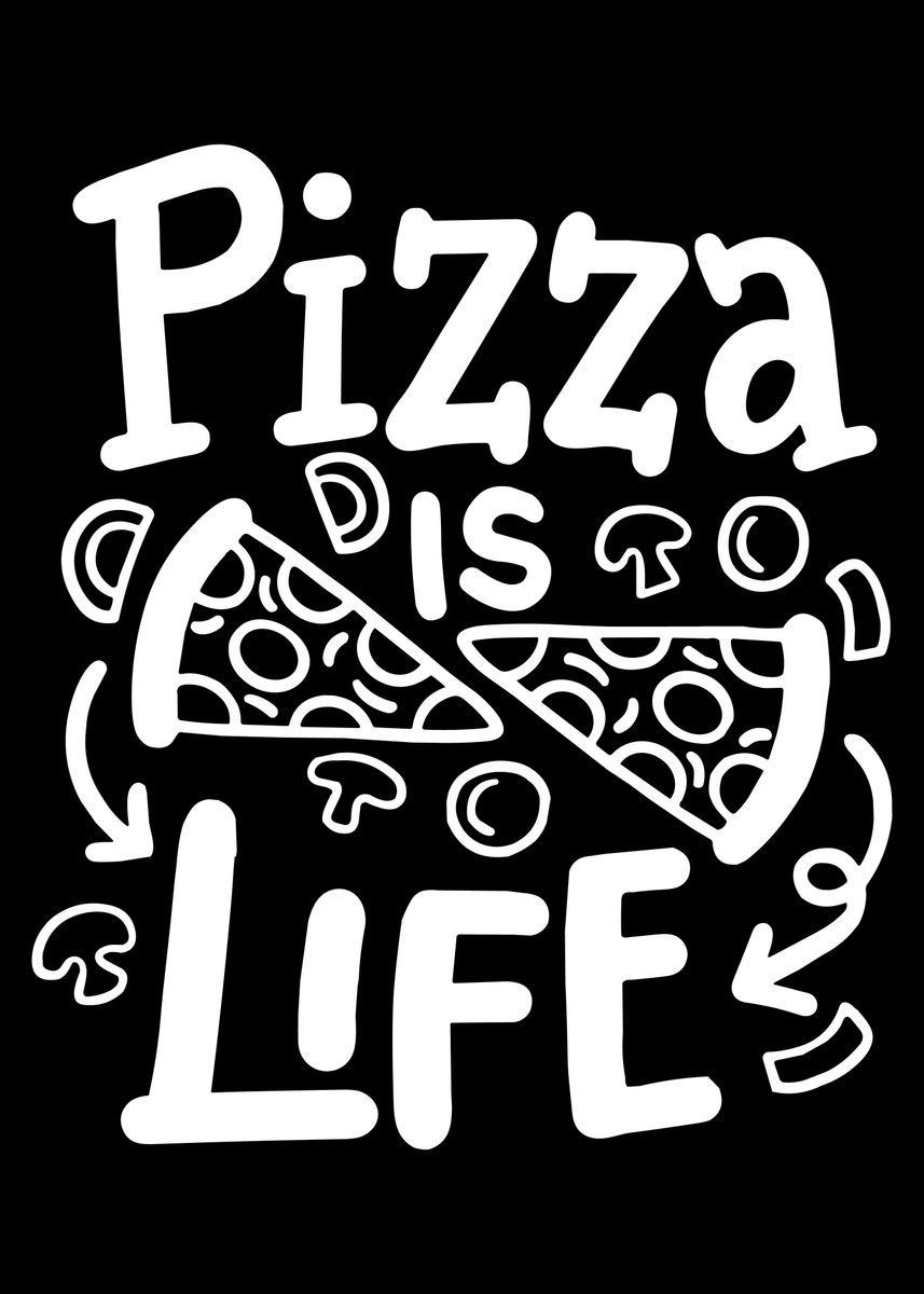 'pizza is life Funny Pizza' Poster, picture, metal print, paint by ...