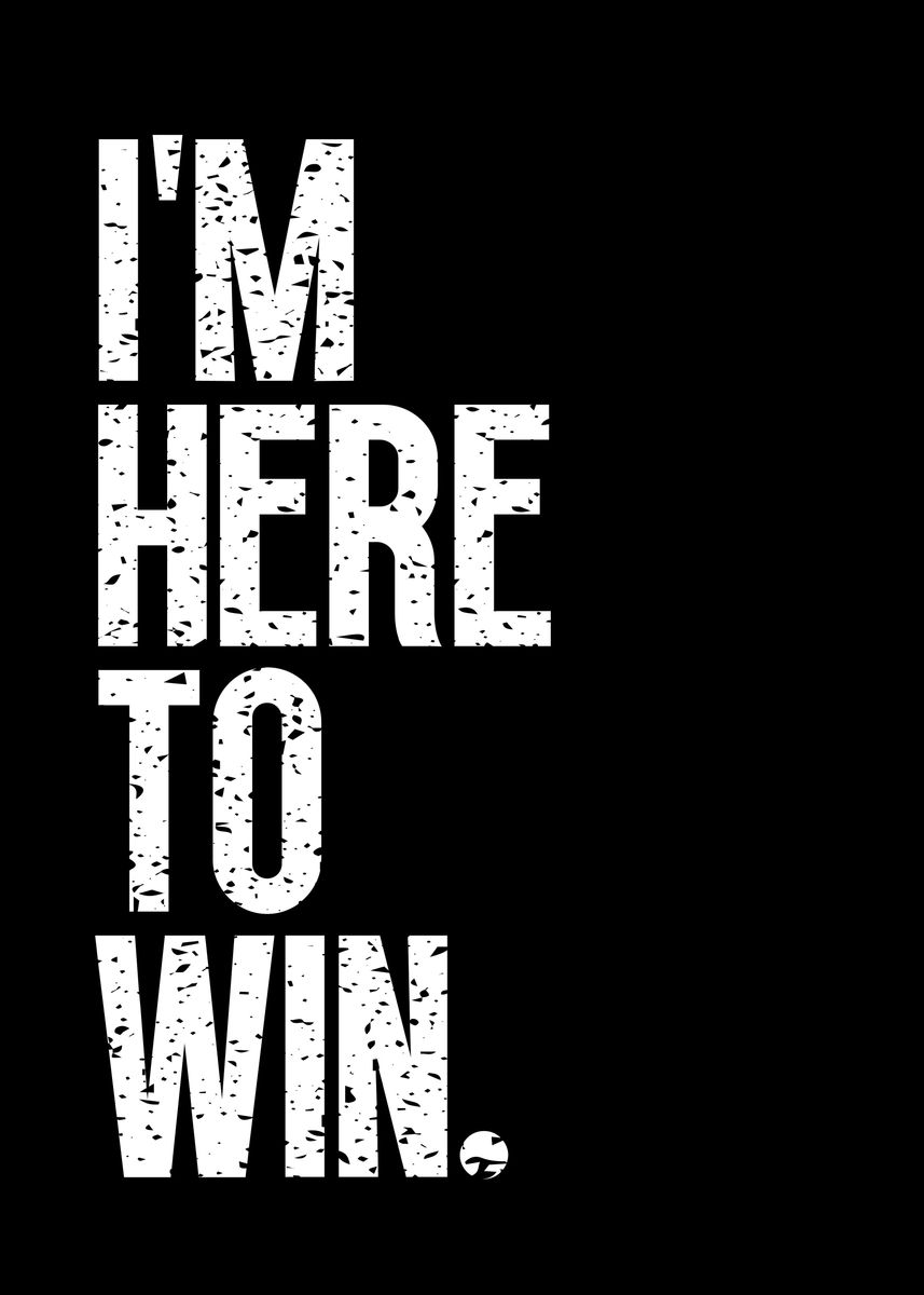 'Here To Win' Poster, picture, metal print, paint by Yess | Displate
